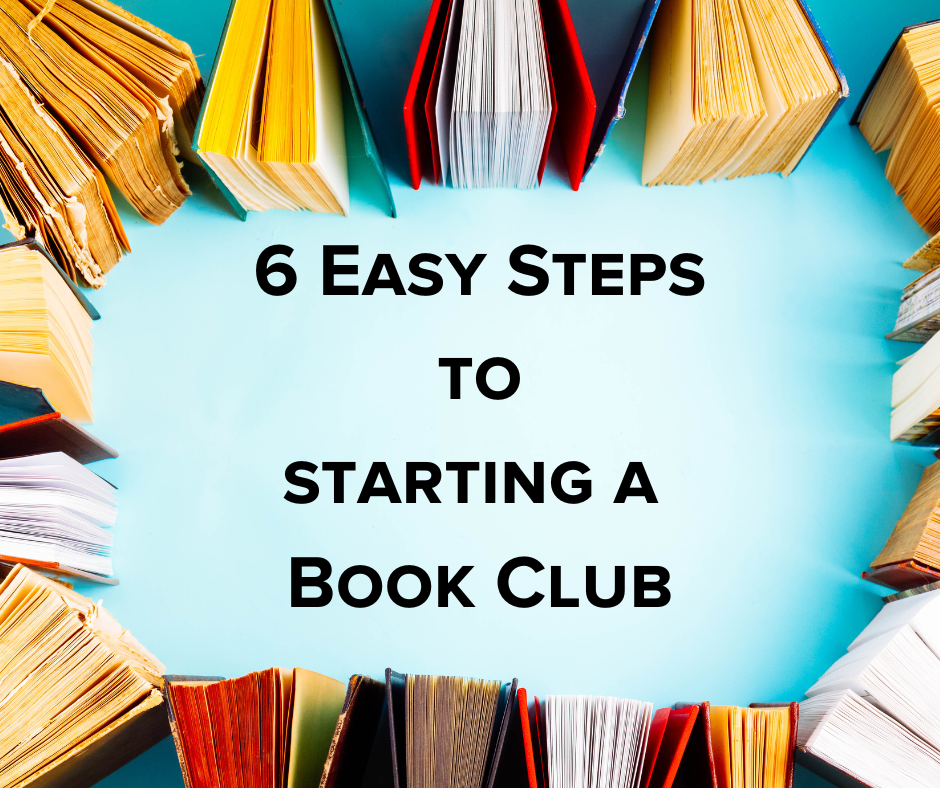 Creating Connection: 6 Easy Steps to Starting a Bookclub