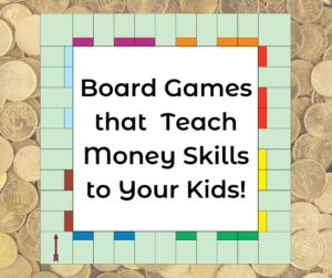 Board Games that Teach Financial Literacy to Your Kids