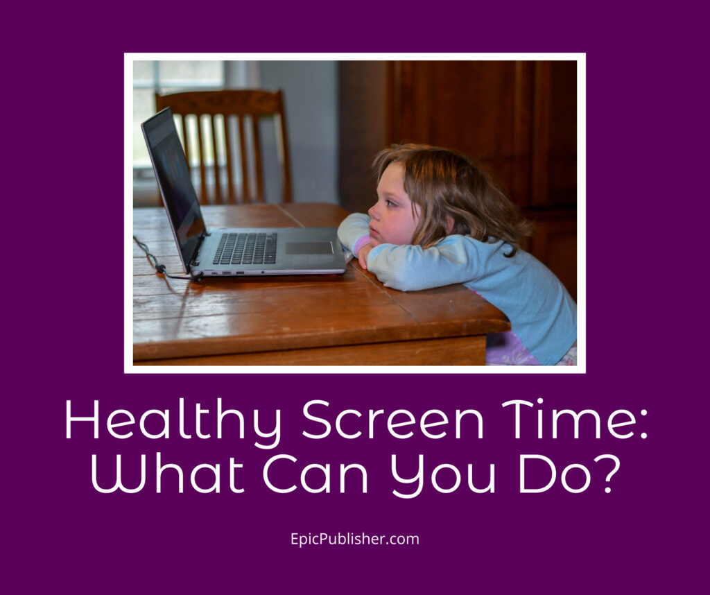 Healthy Screen Time: What can you do?