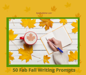 Fall into Fun with 50 Writing Prompts!